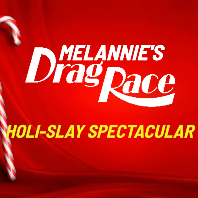 Melannie's Drag Race Holi-Slay Spectacular | Melannie's Drag Race Wiki ...