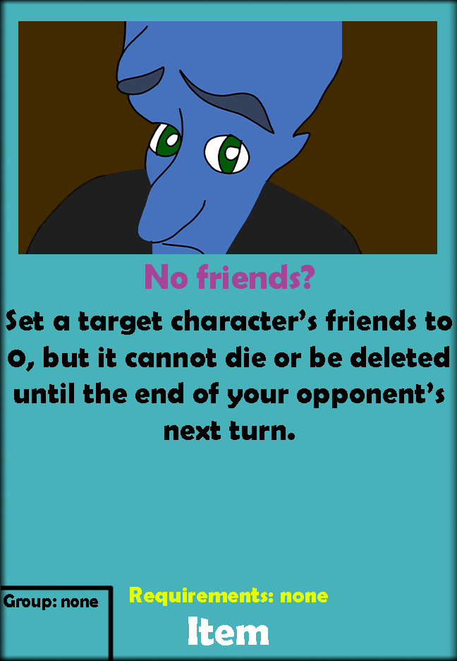 No friends? | Meme machine card game Wiki | Fandom