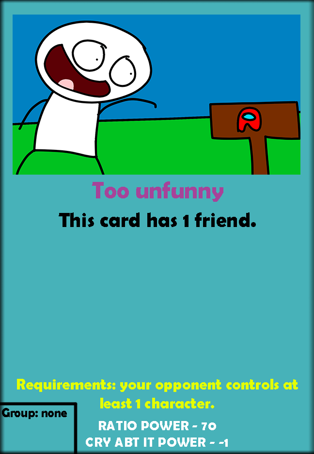 Too unfunny | Meme machine card game Wiki | Fandom