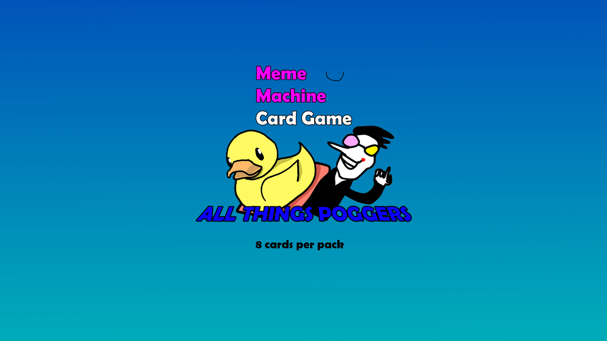 All Things Poggers Meme Machine Card Game Wiki Fandom