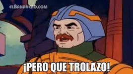 Que trolazo | Memespedia | Fandom