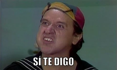 Si te digo | Memespedia | Fandom