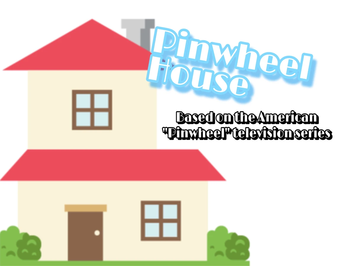 Pinwheel House | Goopy Poopy Goop Wiki | Fandom