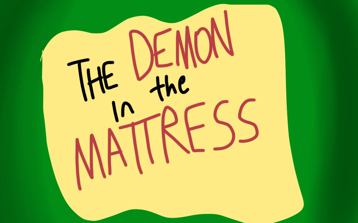The Demon In The Mattress | Mercy's Meeting Wiki | Fandom