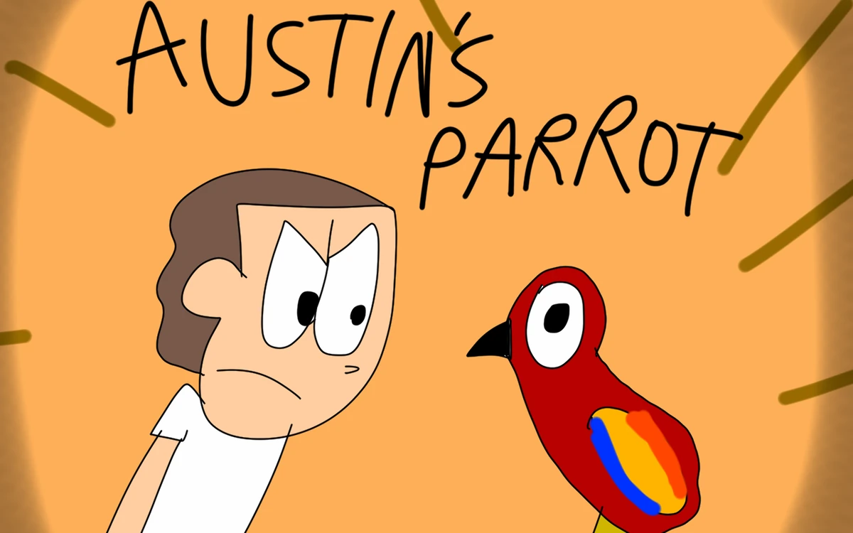 Austin's Parrot | Mercy's Meeting Wiki | Fandom