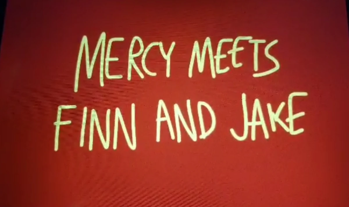 Mercy Meets Finn and Jake | Mercy's Meeting Wiki | Fandom