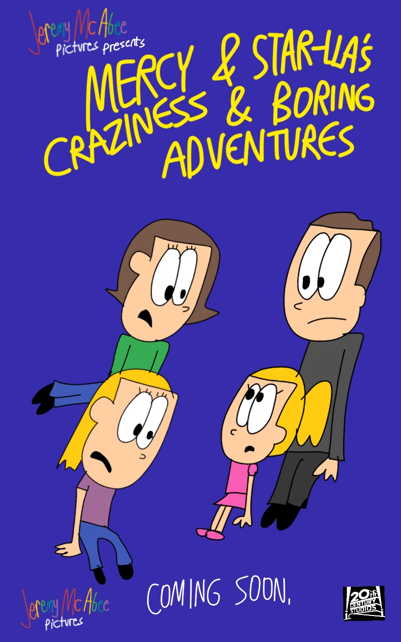 Mercy and Star-lla's Craziness and Boring Adventures (Film) | Mercy's ...