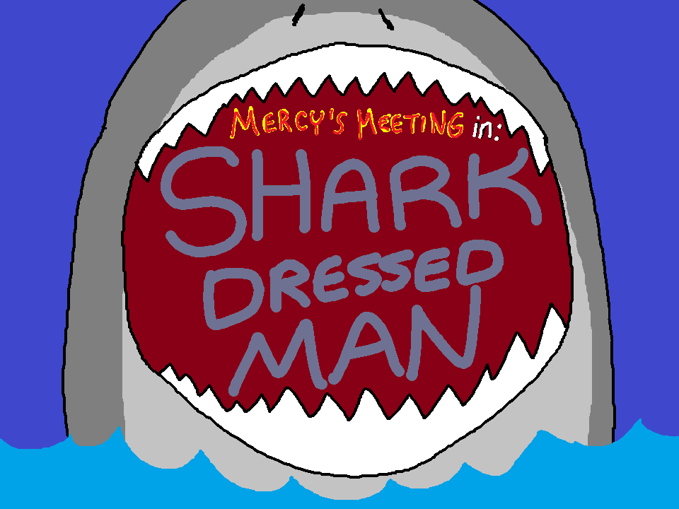 Shark Dressed Man | Mercy's Meeting Wiki | Fandom