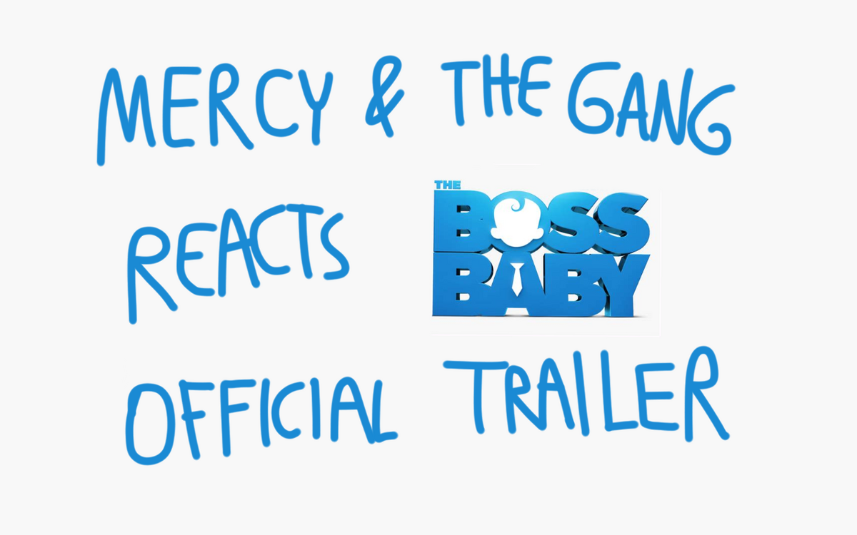 Mercy & The Gang Reacts The Boss Baby Official Trailer | Mercy's ... Mercy & The Gang Reacts The Boss Baby Official Trailer | Mercy's ...