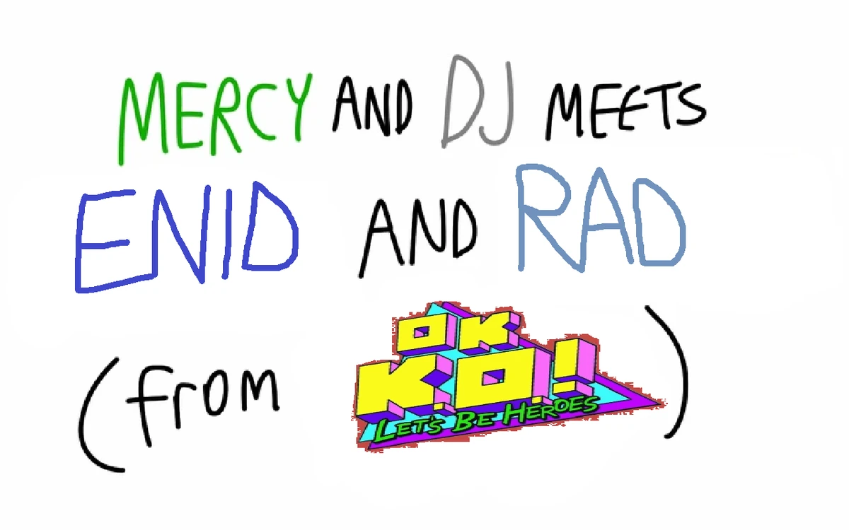 Mercy and DJ Meets Enid and Rad (from OK K.O.! Let's Be Heroes) | Mercy ...