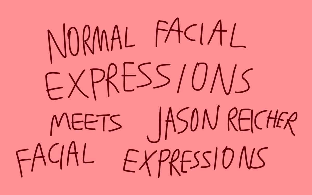 Normal Facial Expressions Meets Jason Reicher Facial Expressions ...
