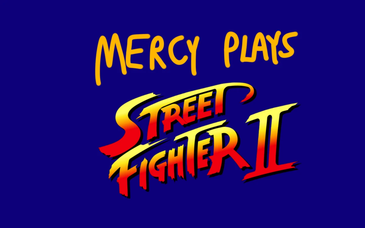Mercy Plays Street Fighter II | Mercy's Meeting Wiki | Fandom