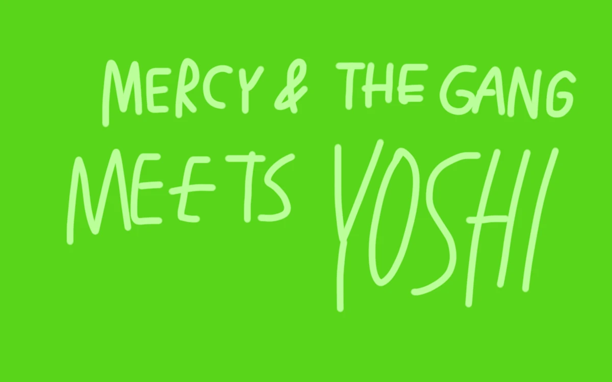 Mercy & The Gang Meets Yoshi | Mercy's Meeting Wiki | Fandom