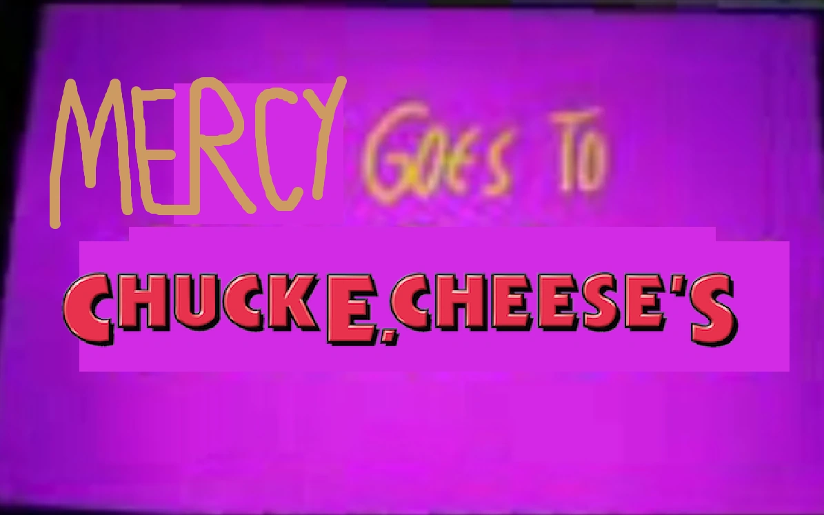 Mercy Goes To Chuck E. Cheese's | Mercy's Meeting Wiki | Fandom