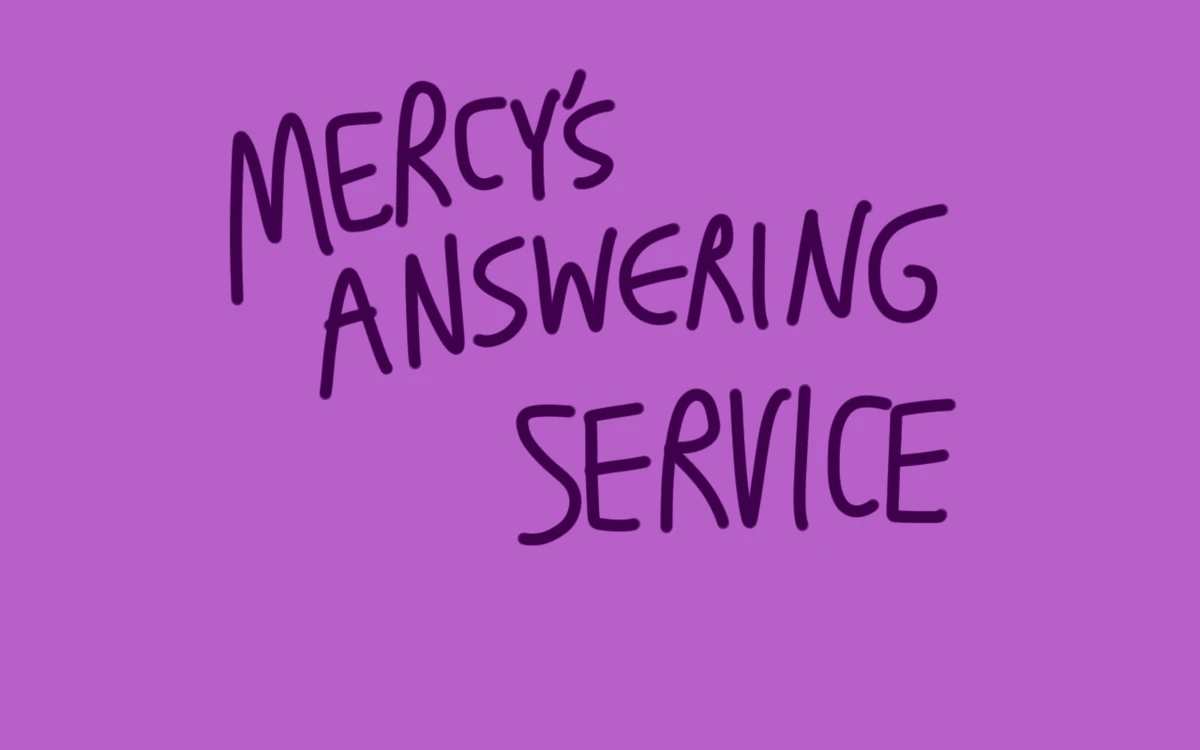 Mercy's Answering Service | Mercy's Meeting Wiki | Fandom
