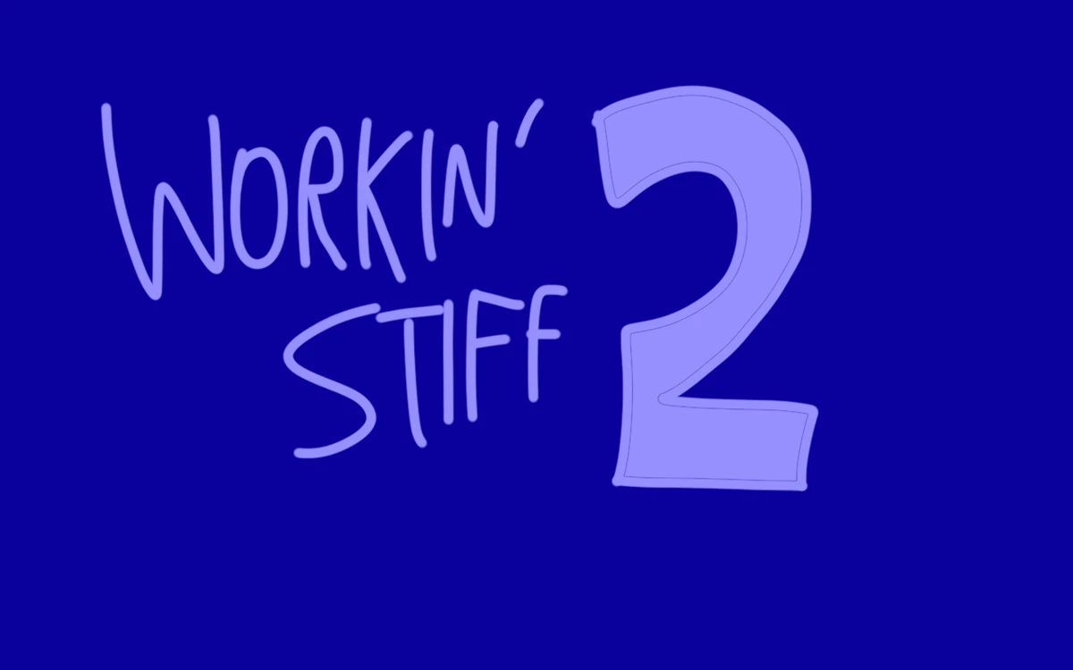 Workin' Stiff 2 | Mercy's Meeting Wiki | Fandom