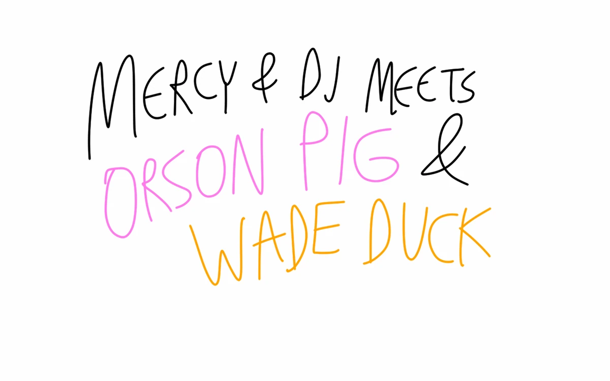 Mercy and DJ Meets Orson Pig and Wade Duck | Mercy's Meeting Wiki | Fandom