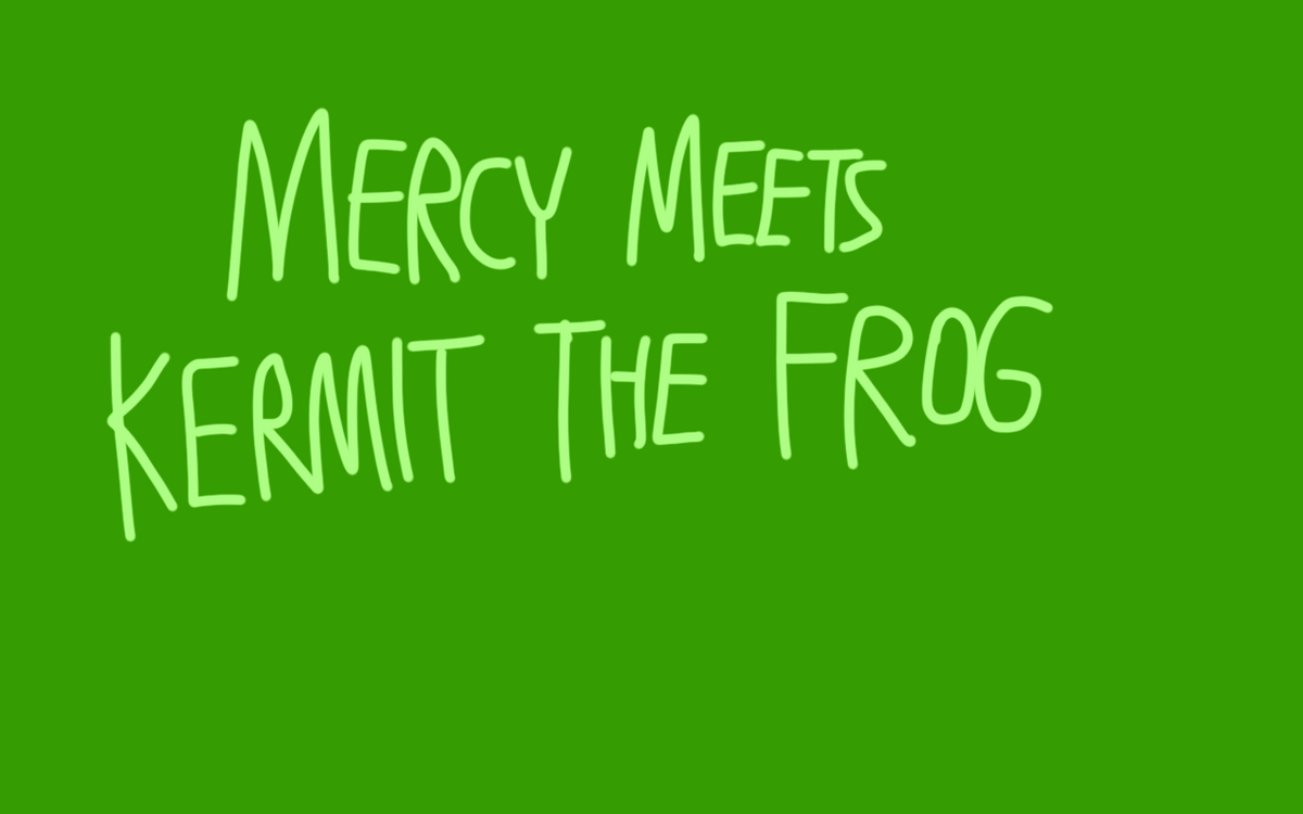 Mercy Meets Kermit the Frog | Mercy's Meeting Wiki | Fandom Mercy Meets Kermit the Frog | Mercy's Meeting Wiki | Fandom