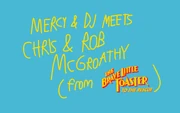 Mercy and DJ Meets Chris and Rob McGroarty (from The Brave Little ...
