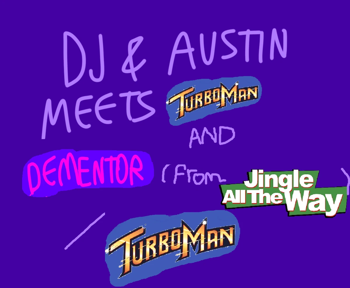 DJ and Austin Meets Turbo Man and Dementor (from Jingle All The Way ...