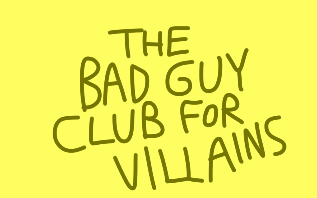 The Bad Guy Club For Villains (Episode) | Mercy's Meeting Wiki | Fandom