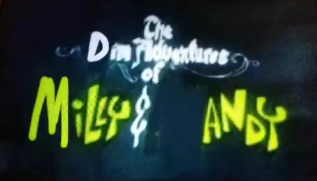 The Dim Adventures of Milly and Andy | Mercy's Meeting Wiki | Fandom