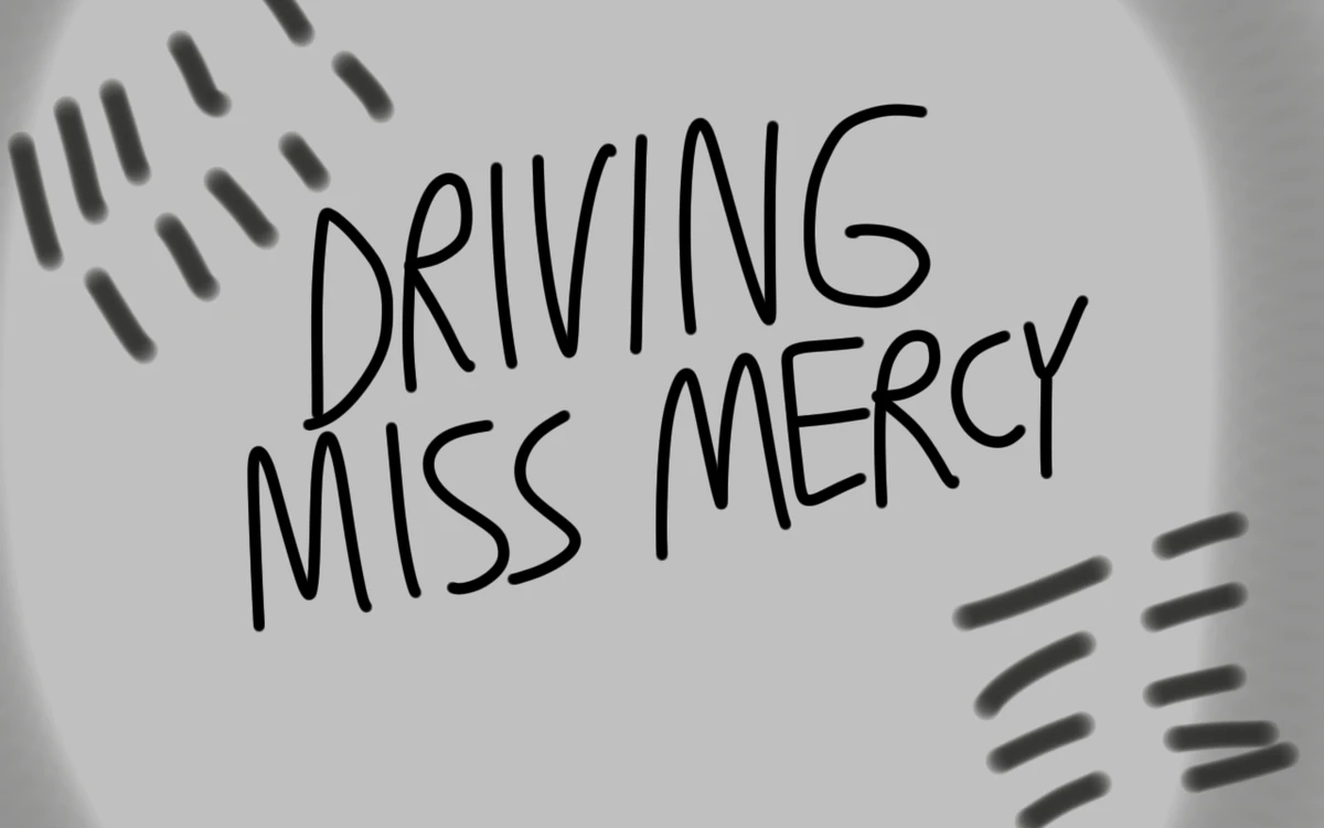 Driving Miss Mercy | Mercy's Meeting Wiki | Fandom