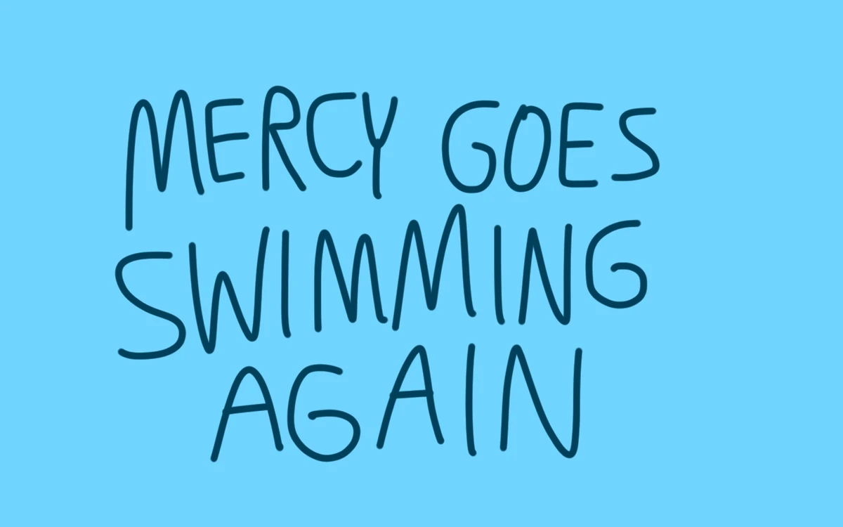Mercy Goes Swimming Again | Mercy's Meeting Wiki | Fandom