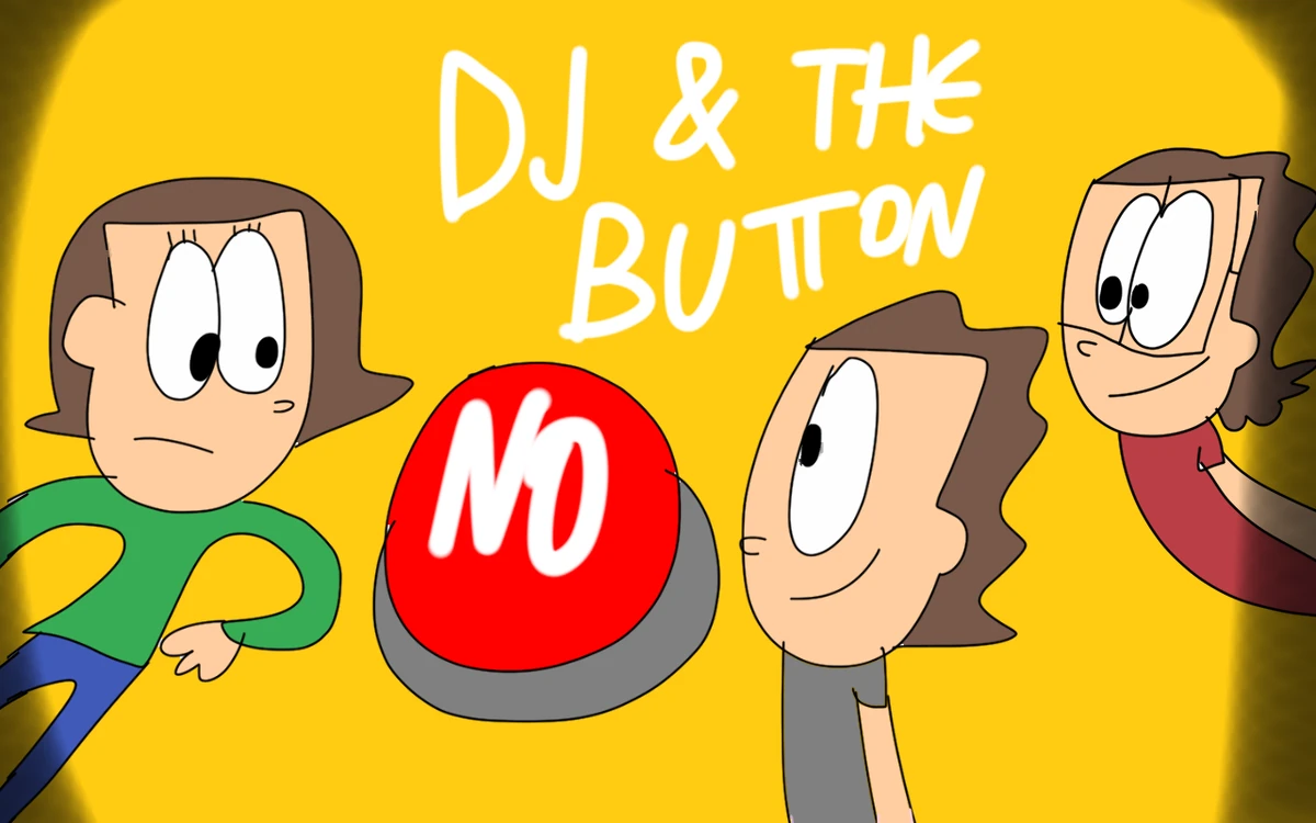 DJ and The Button | Mercy's Meeting Wiki | Fandom
