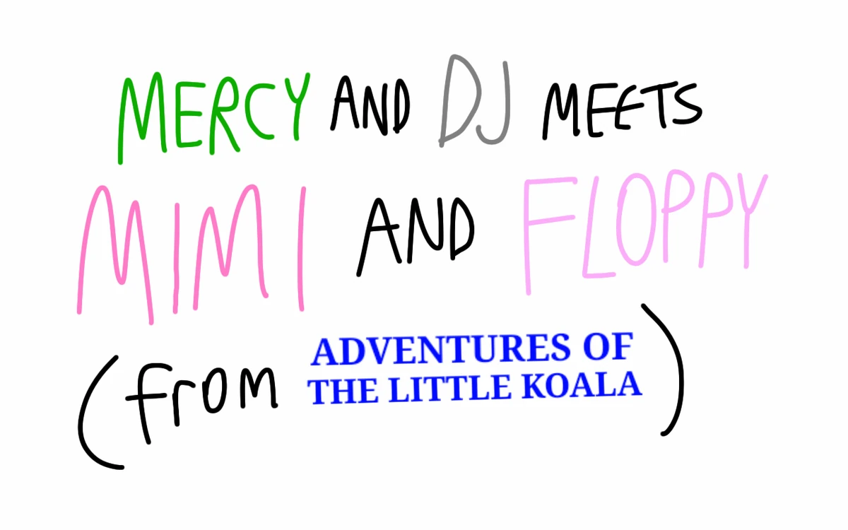 Mercy and DJ Meets Laura and Roobear (from Adventures of The Little ...