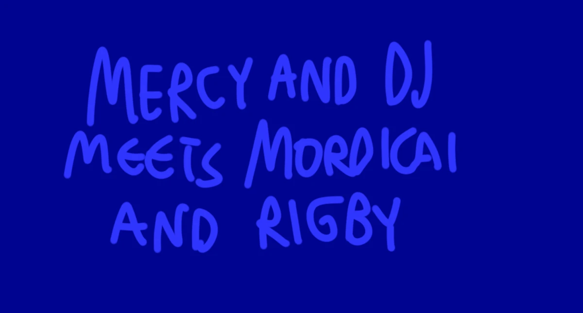 Mercy and DJ meets Mordecai and Rigby | Mercy's Meeting Wiki | Fandom