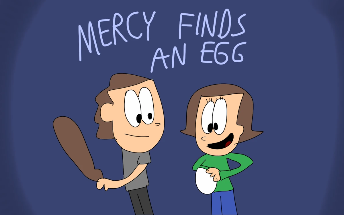 Mercy Finds An Egg | Mercy's Meeting Wiki | Fandom