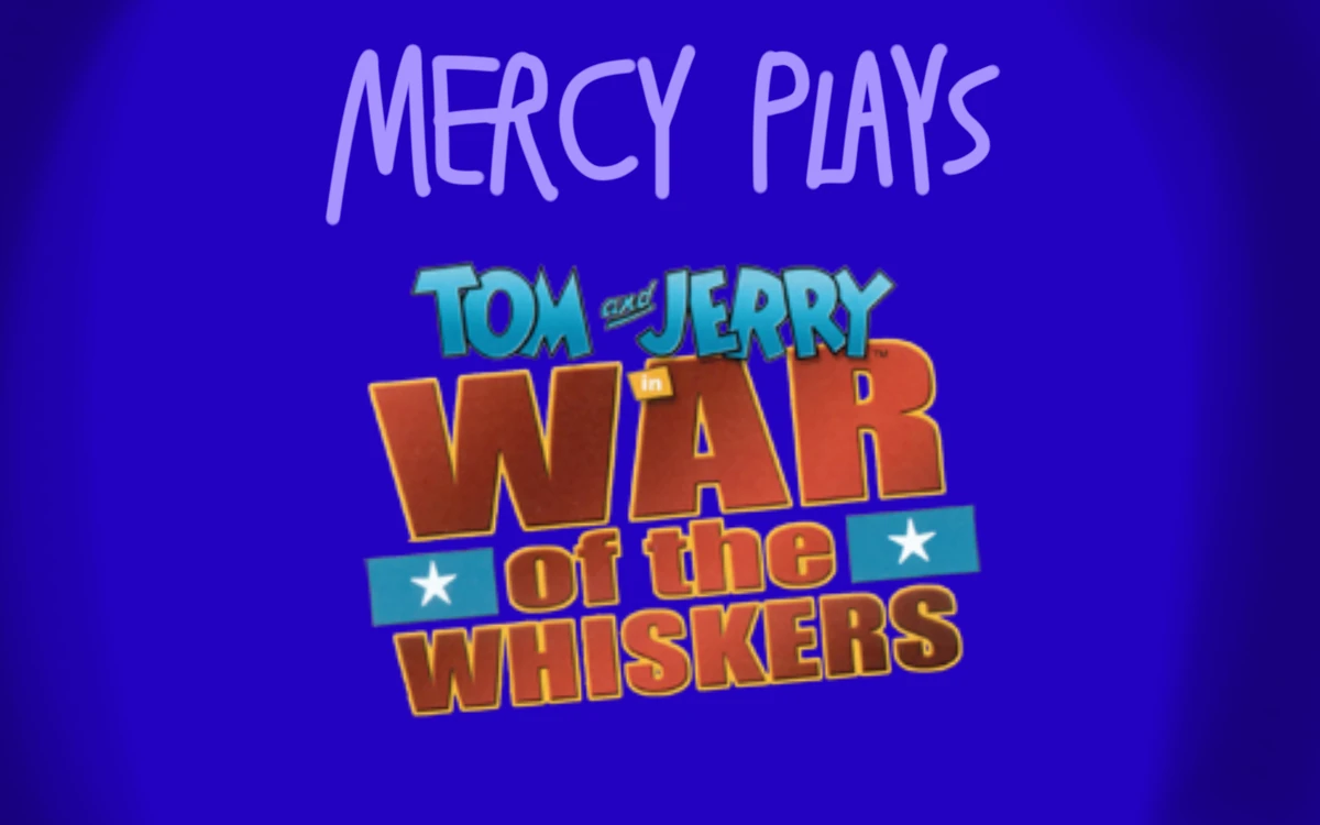 Mercy Plays Tom & Jerry: The War Of Whiskers | Mercy's Meeting Wiki ...