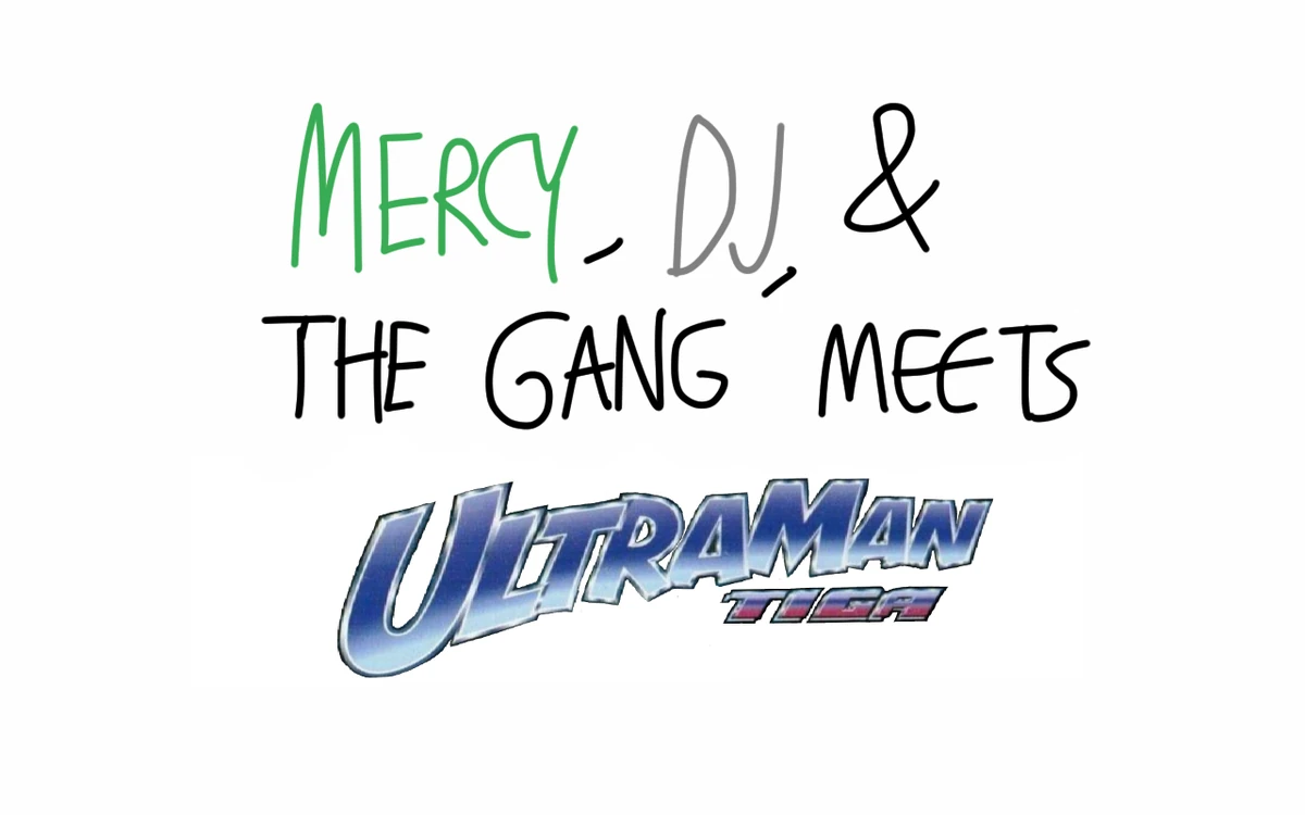 Mercy, DJ, And The Gang Meets Ultraman Tiga | Mercy's Meeting Wiki | Fandom