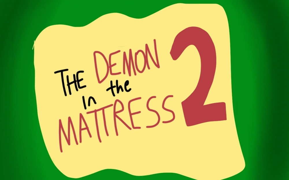 The Demon In The Mattress 2 | Mercy's Meeting Wiki | Fandom
