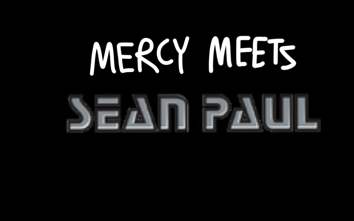 Mercy Meets Sean Paul | Mercy's Meeting Wiki | Fandom