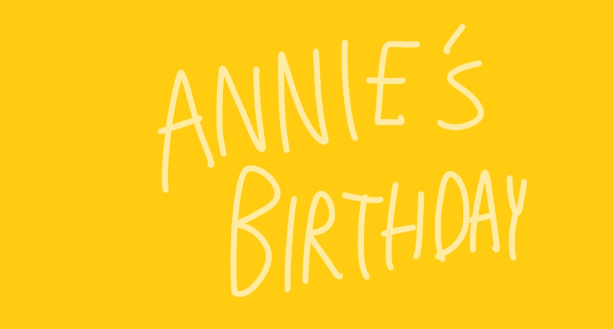 Annie's Birthday | Mercy's Meeting Wiki | Fandom