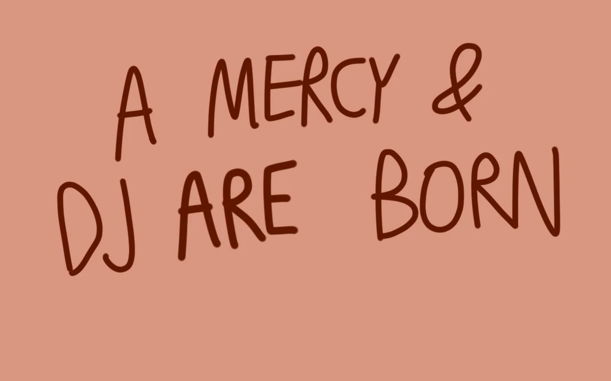 A Mercy and DJ are Born | Mercy's Meeting Wiki | Fandom