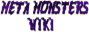 Meta Monsters Wiki | Fandom