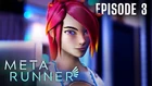 Episode Guide | Meta Runner Wiki | Fandom