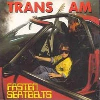 Trans Am - Fasten Seatbelts | Metalfields Wiki | Fandom