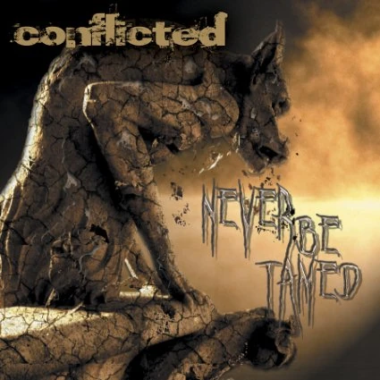 Conflicted - Never Be Tamed | Metalfields Wiki | Fandom