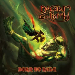 Disarm Goliath - Born to Rule | Metalfields Wiki | Fandom