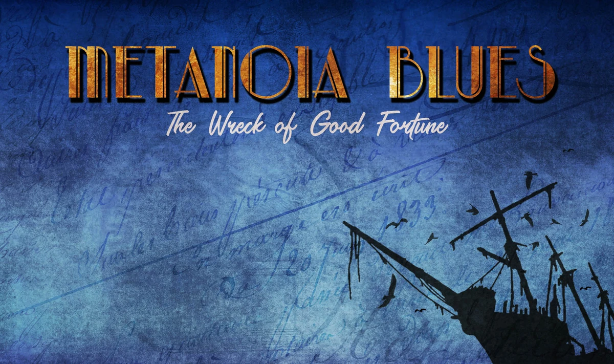 Metanoia Blues Chapter 5: The Wreck of Good Fortune | Metanoia Blues ...