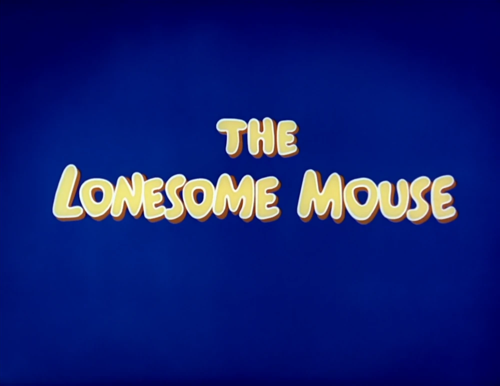 The Lonesome Mouse/Transcript | MGM Cartoons Wiki | Fandom