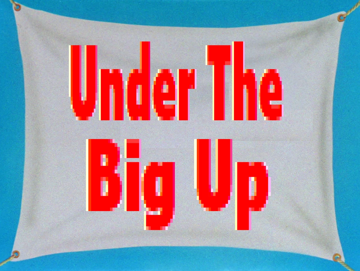 Under The Big Up | MGM Animation Wiki | Fandom