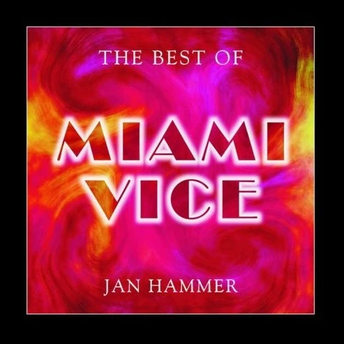 The Best of Miami Vice (2004 Album) | Miami Vice Wiki | Fandom