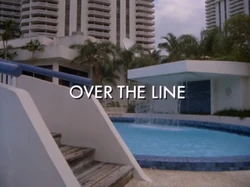 "Over the Line" | Miami Vice Wiki | Fandom