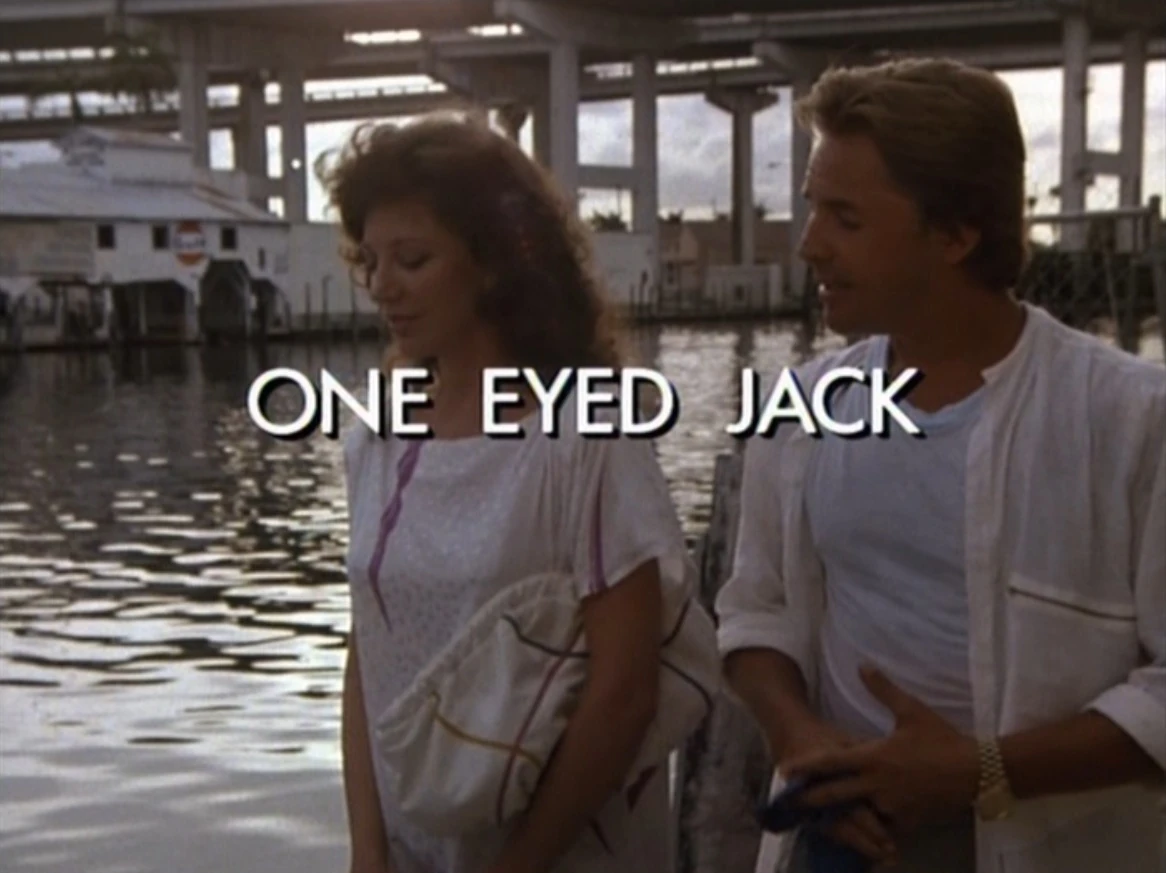 "One Eyed Jack" | Miami Vice Wiki | Fandom