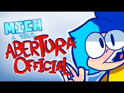Abertura | Mich a Série Wiki | Fandom